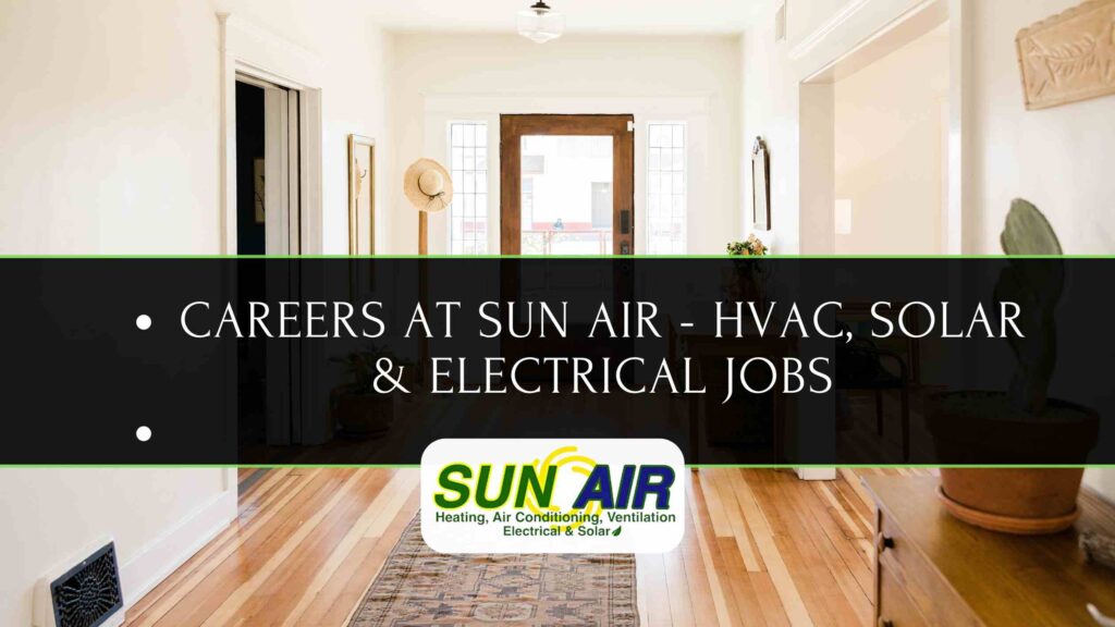 Careers In HVAC- Sun Air- #1 Best Choice HVAC Contractor