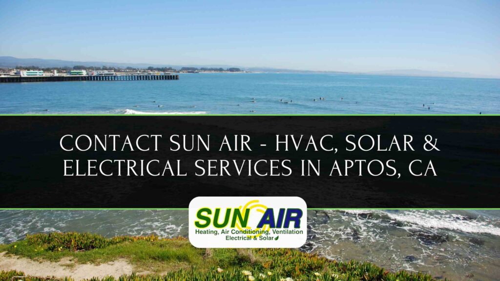 Contact Sun Air: Santa Cruz's #1 Best HVAC, Solar, & Electrical